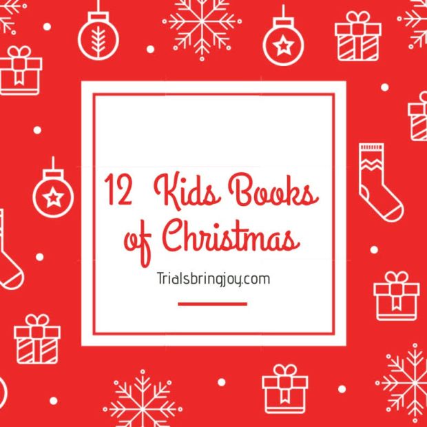 12 Books of Christmas …. kiddo edition. – Trials Bring Joy